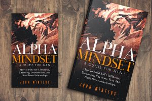 How To Be An Alpha Male - Masculine Mindset